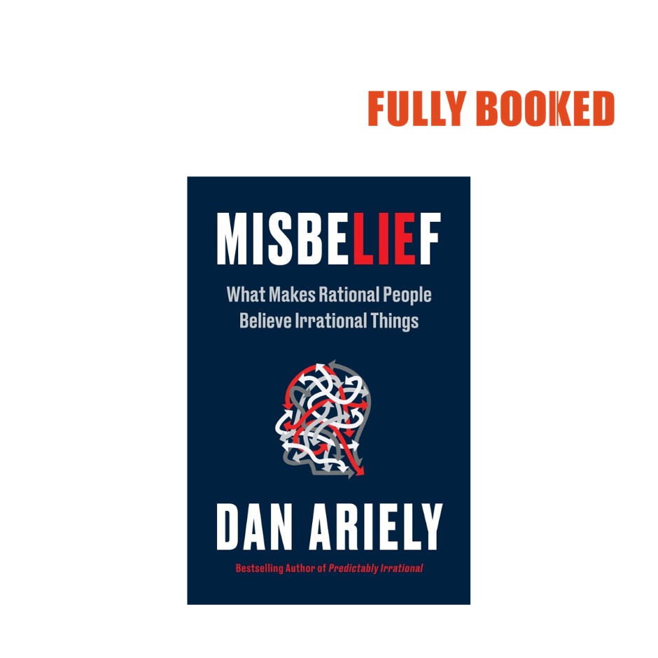 Misbelief: What Makes Rational People Believe Irrational Things ...