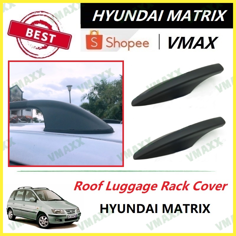 HYUNDAI MATRIX Roof Luggage Rack Cover Fit for HYUNDAI MATRIX VMAX ...