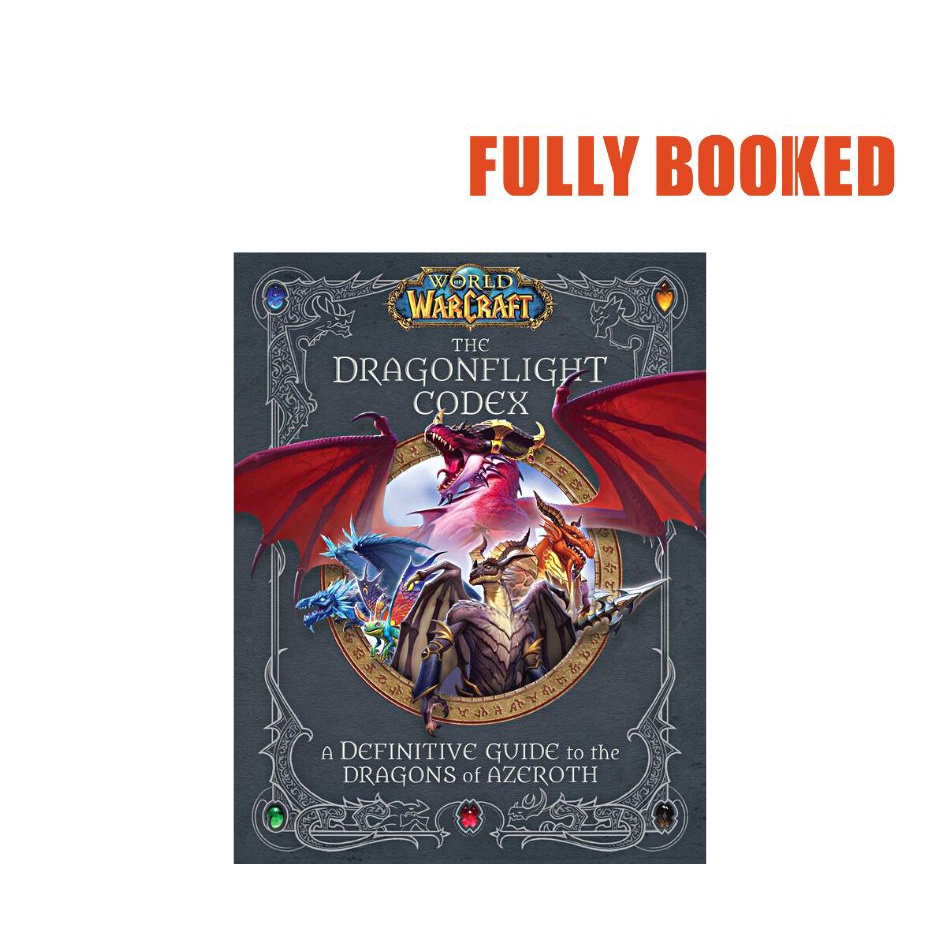 World of Warcraft: The Dragonflight Codex (Hardcover) by Sandra Rosner ...
