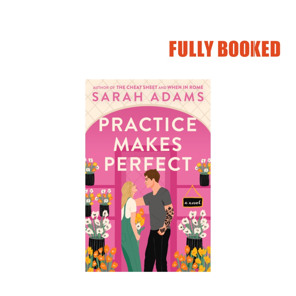 Practice Makes Perfect: A Novel (Paperback) by Sarah Adams | Shopee ...