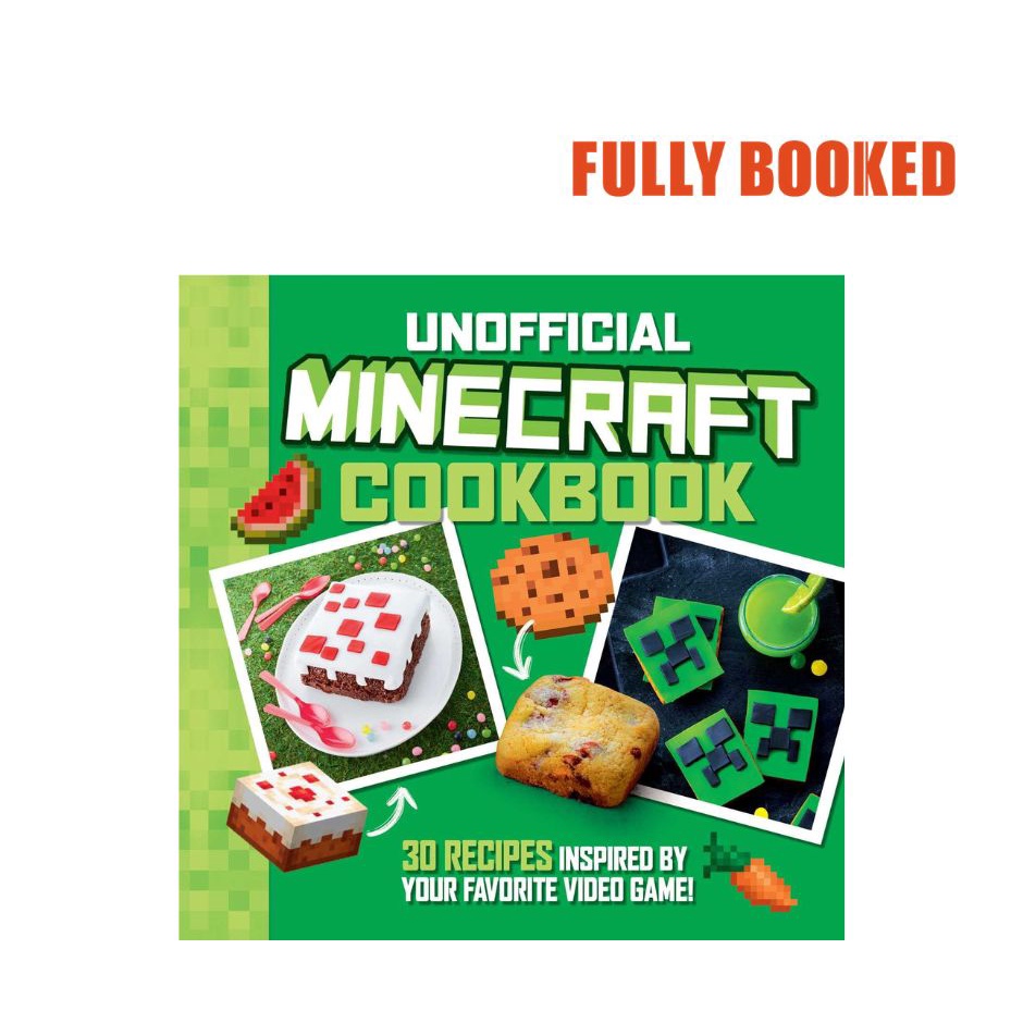The Unofficial Minecraft Cookbook: 30 Recipes Inspired By Your Favorite ...