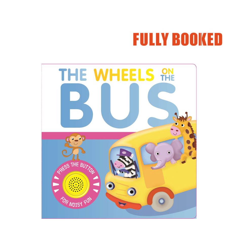 The Wheels on the Bus: Press the Button for Noisy Fun (Board Book) by ...