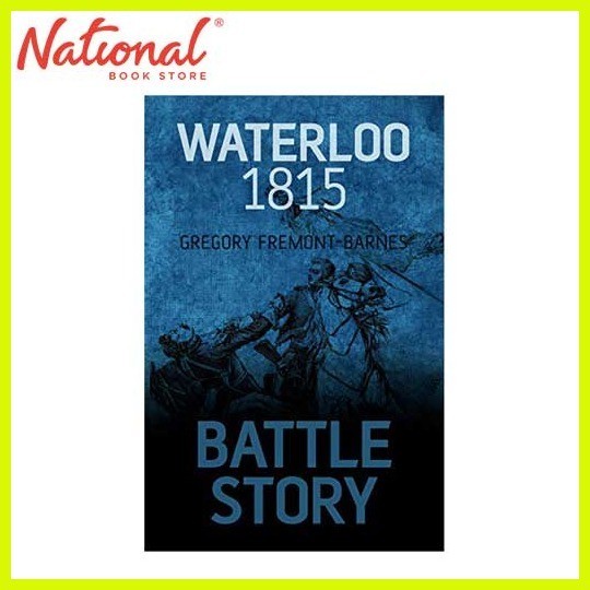 Battle Story Waterloo 1815 by Gregory Fremont-Barnes - Hardcover - History & Biography Books ...