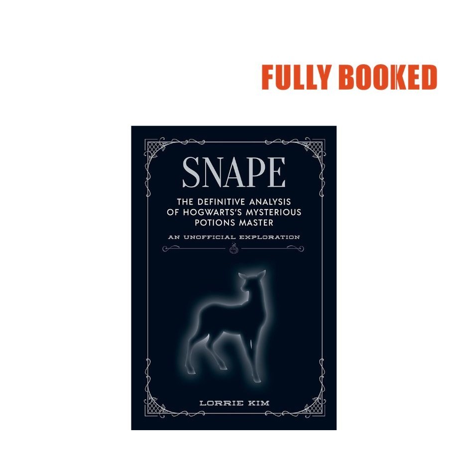 Snape: The Definitive Analysis of Hogwarts's Mysterious Potions Master ... Snape: The Definitive Analysis of Hogwarts's Mysterious Potions Master ...