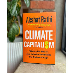 Climate Capitalism: Winning the Race to Zero Emissions and Solvin ...