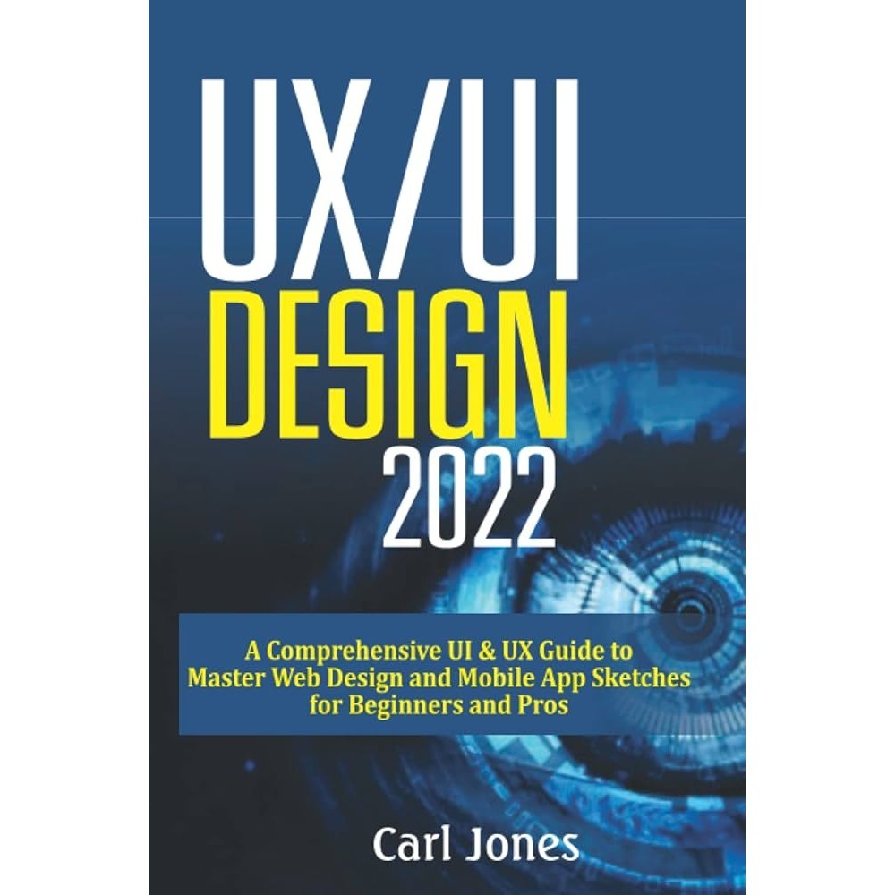 Ux/ui Design 2022: A Comprehensive UI & UX Guide to Master Web Design ...
