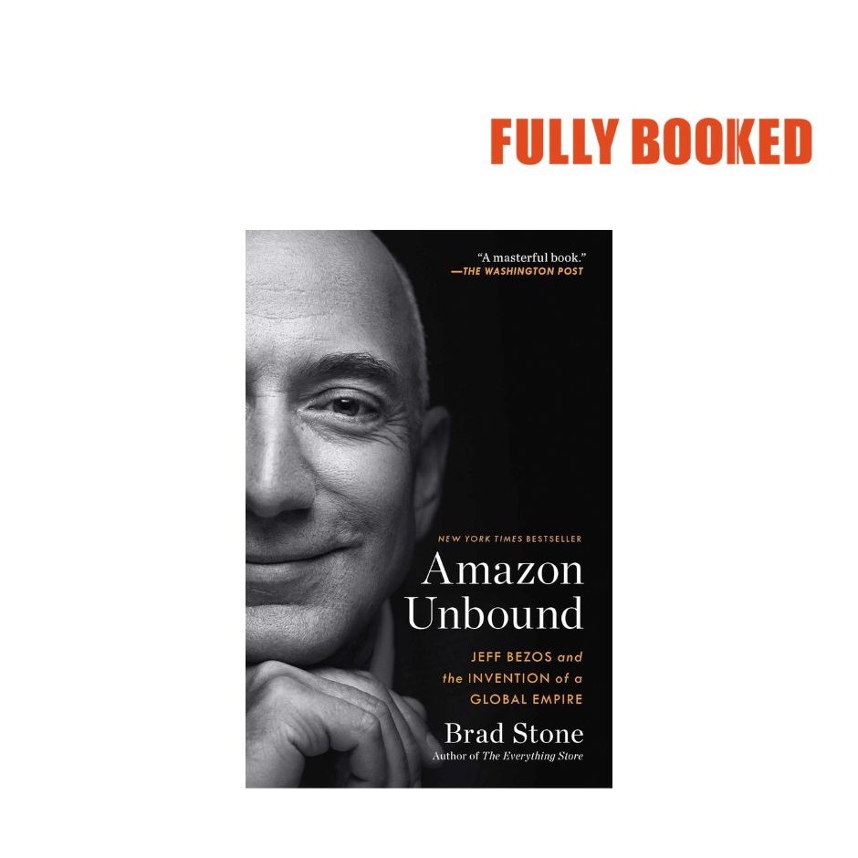 Amazon Unbound: Jeff Bezos and the Invention of a Global Empire ...