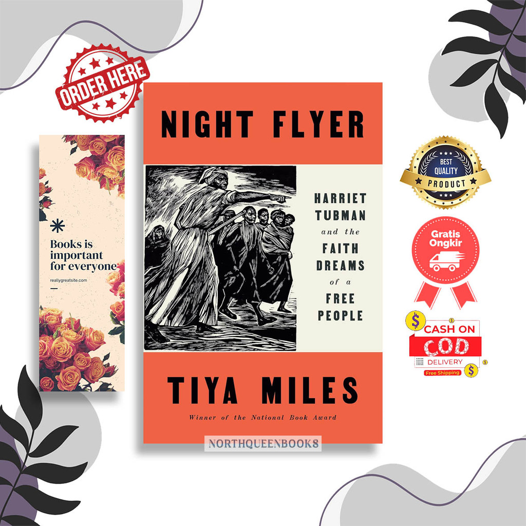 Night Flyer: Harriet Tubman and the Faith Dreams of a Free People by Tiya Miles (English ...