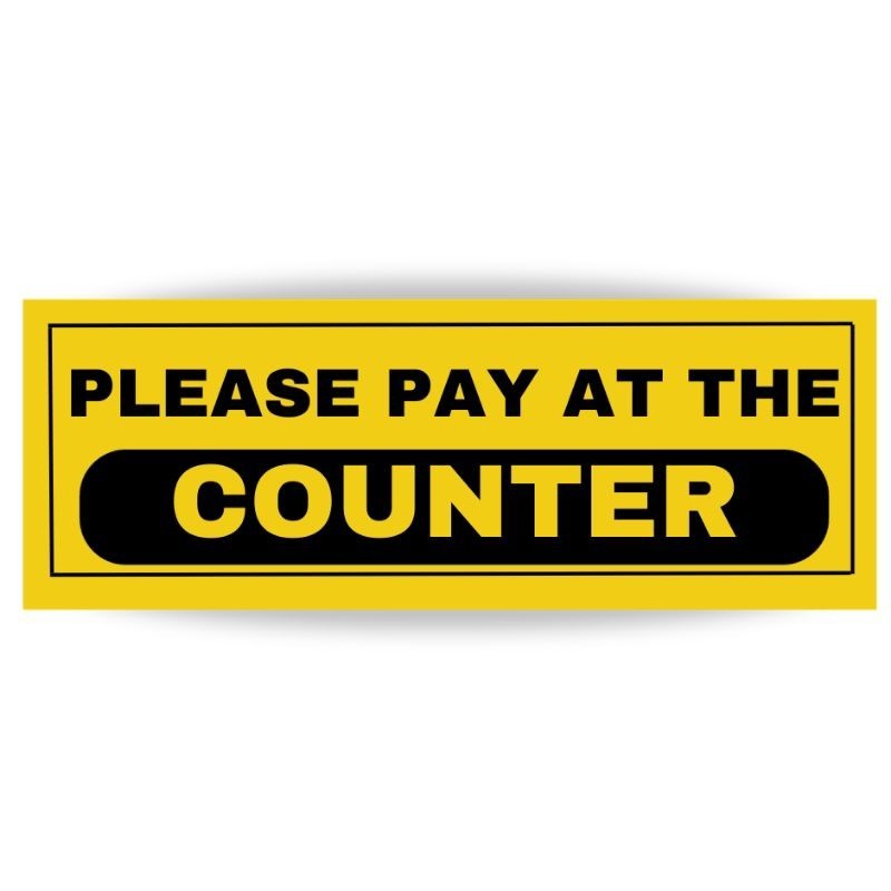 Signages Please pay at the Counter Laminated MaKapal 250mic,counter ...