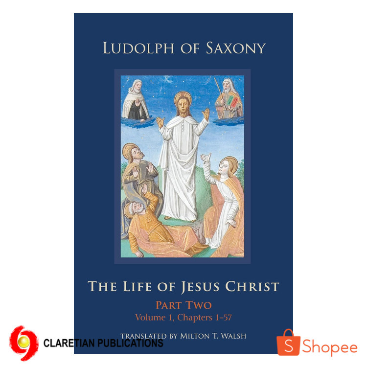 The Life of Jesus Christ Part Two, Volume 1 : Chapters 1-57 | Shopee ...