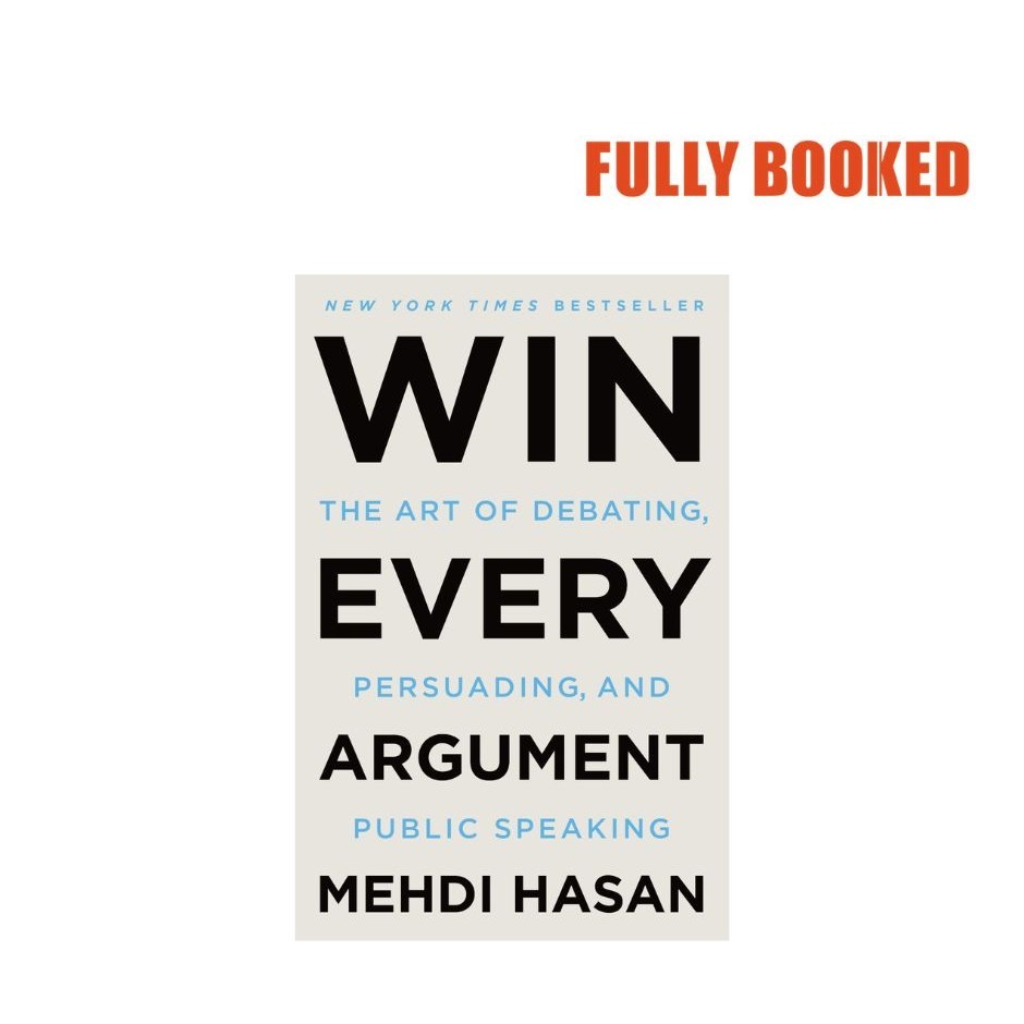 Win Every Argument: The Art of Debating, Persuading, and Public ...