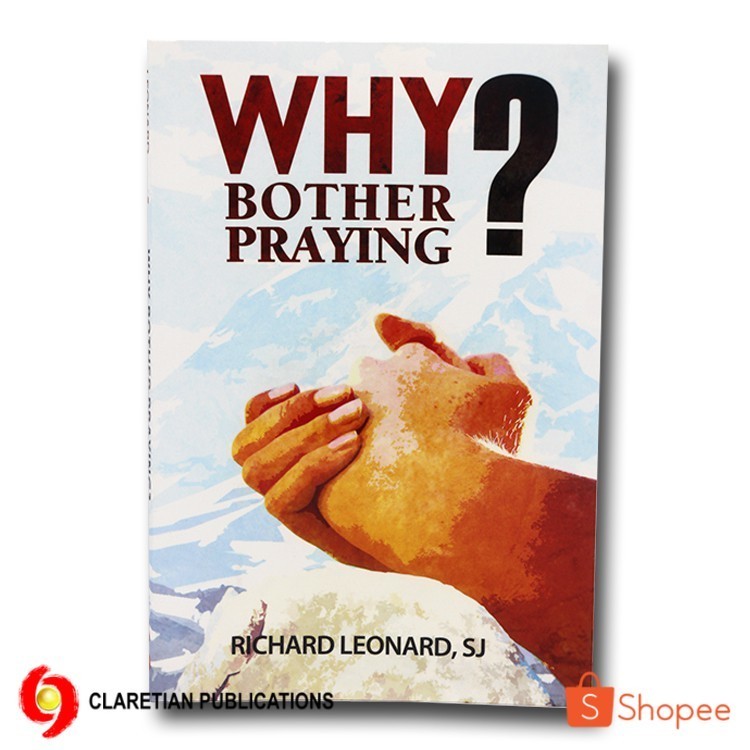 Why Bother Praying? - Richard Leonard, SJ | Shopee Philippines