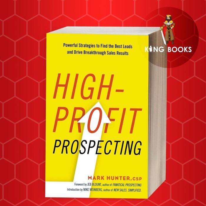 High-Profit Prospecting: Powerful Strategies to Find the Best Leads an ...