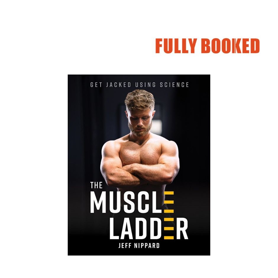 The Muscle Ladder: Get Jacked Using Science (Hardcover) by Jeff Nippard ...