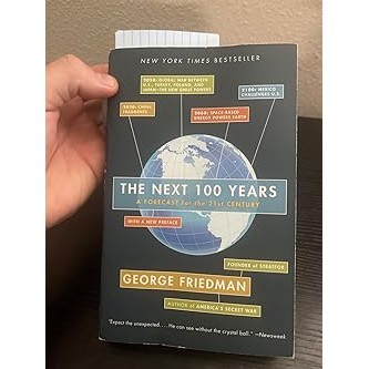The Next 100 Years: A Forecast for the 21st Century George Friedman ...