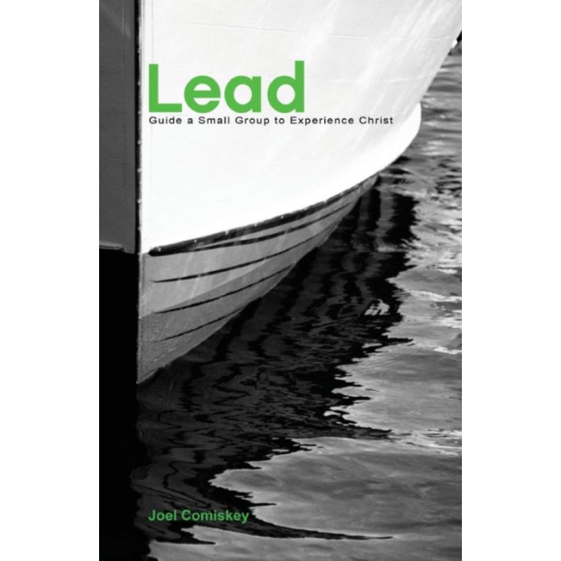 Lead: Guide a Small Group to Experience Christ by Dr Joel Comiskey ...