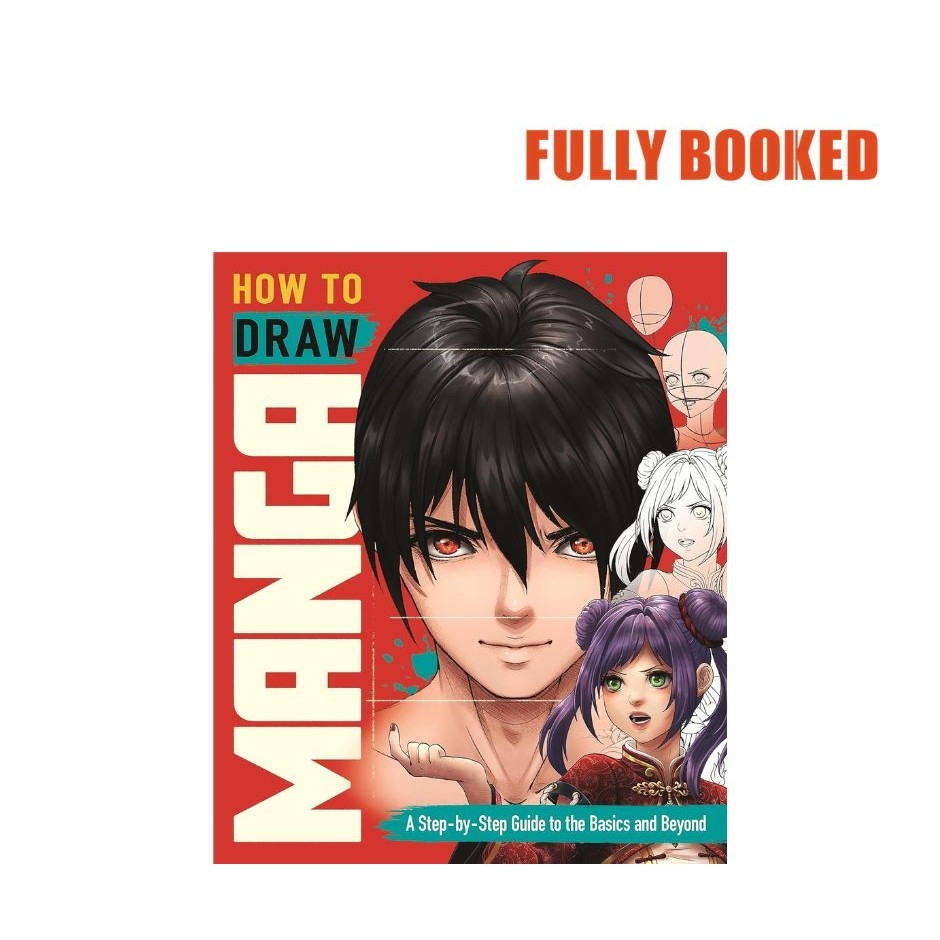 How to Draw Manga: A Step-by-Step Guide to the Basics and Beyond ...