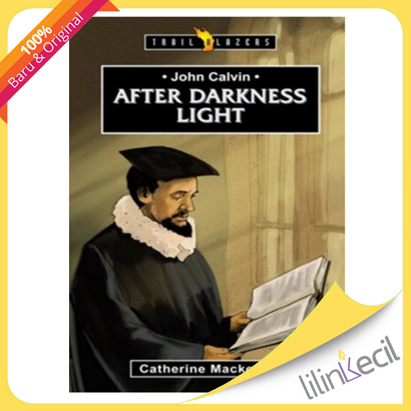 John Calvin Book - After Darkness Light (Catherine MacKenzie) | Shopee ...