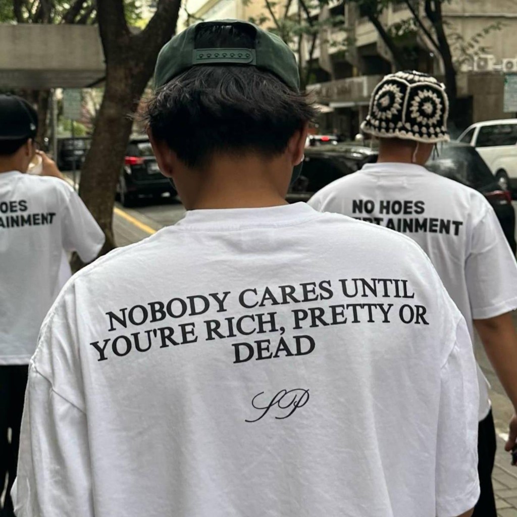 Nobody cares until you're rich,pretty or dead| Streetwear Graphic printed summer cotton high ...