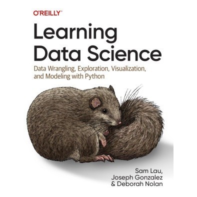 Learning Data Science: Data Wrangling, Exploration, Visualization, and Modeling with Python Sam ...