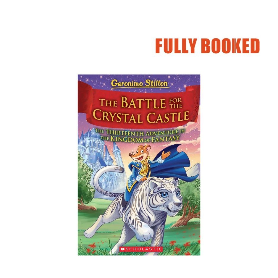 The Battle for Crystal Castle: Geronimo Stilton - The Kingdom of ...