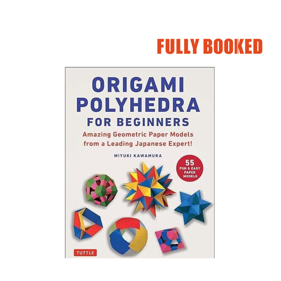 Origami Polyhedra for Beginners: Amazing Geometric Paper Models ...