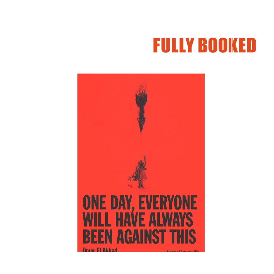 One Day, Everyone Will Have Always Been Against This (Paperback) by ...
