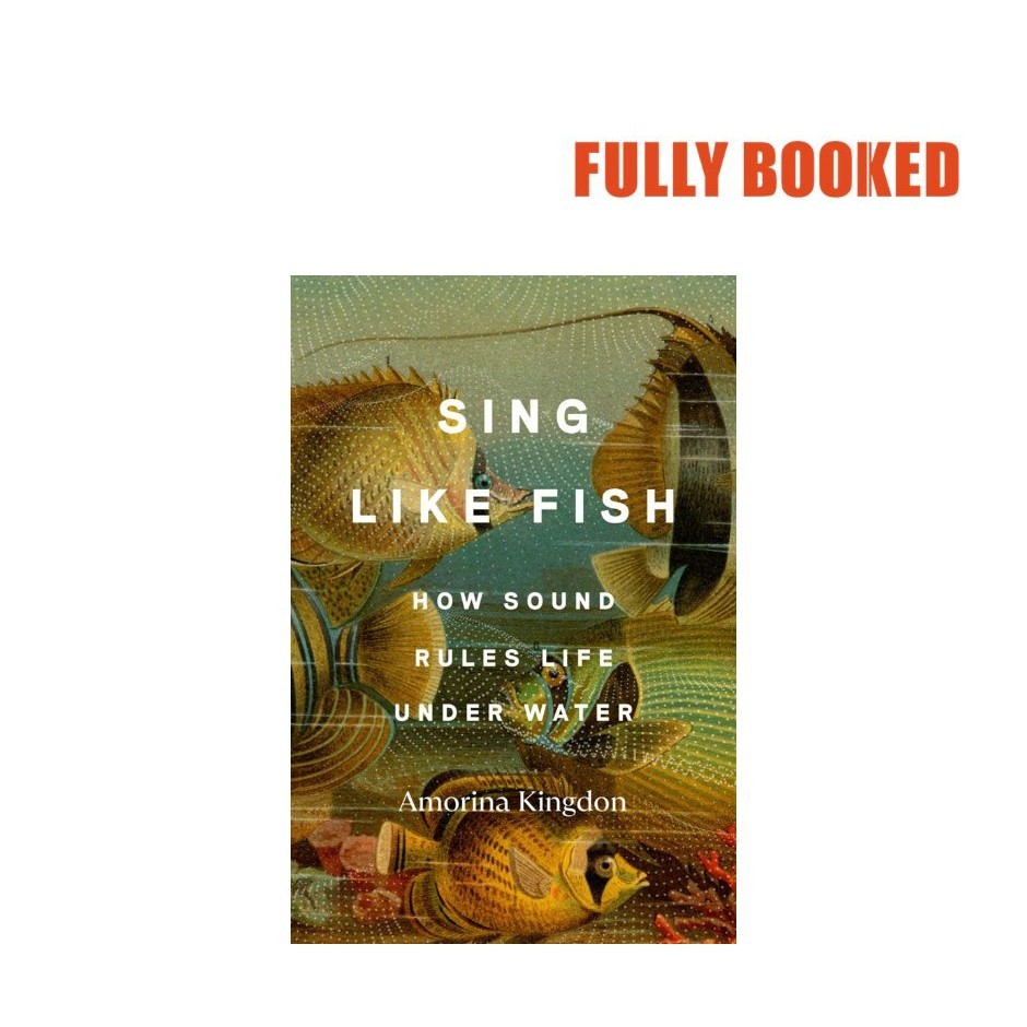 Sing Like Fish: How Sound Rules Life Under Water (Hardcover) by Amorina ...