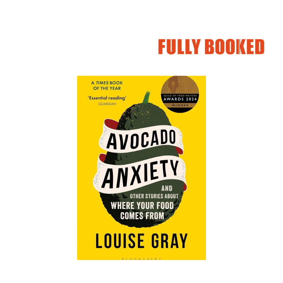 Avocado Anxiety: and Other Stories About Where Your Food Comes From ...