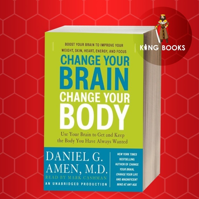 Change Your Brain, Change Your Body: Use Your Brain to Get and Keep th ...