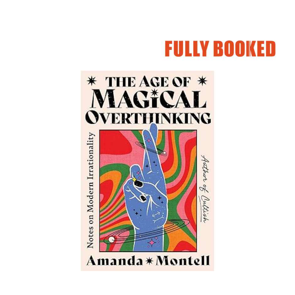 The Age of Magical Overthinking: Notes on Modern Irrationality ...