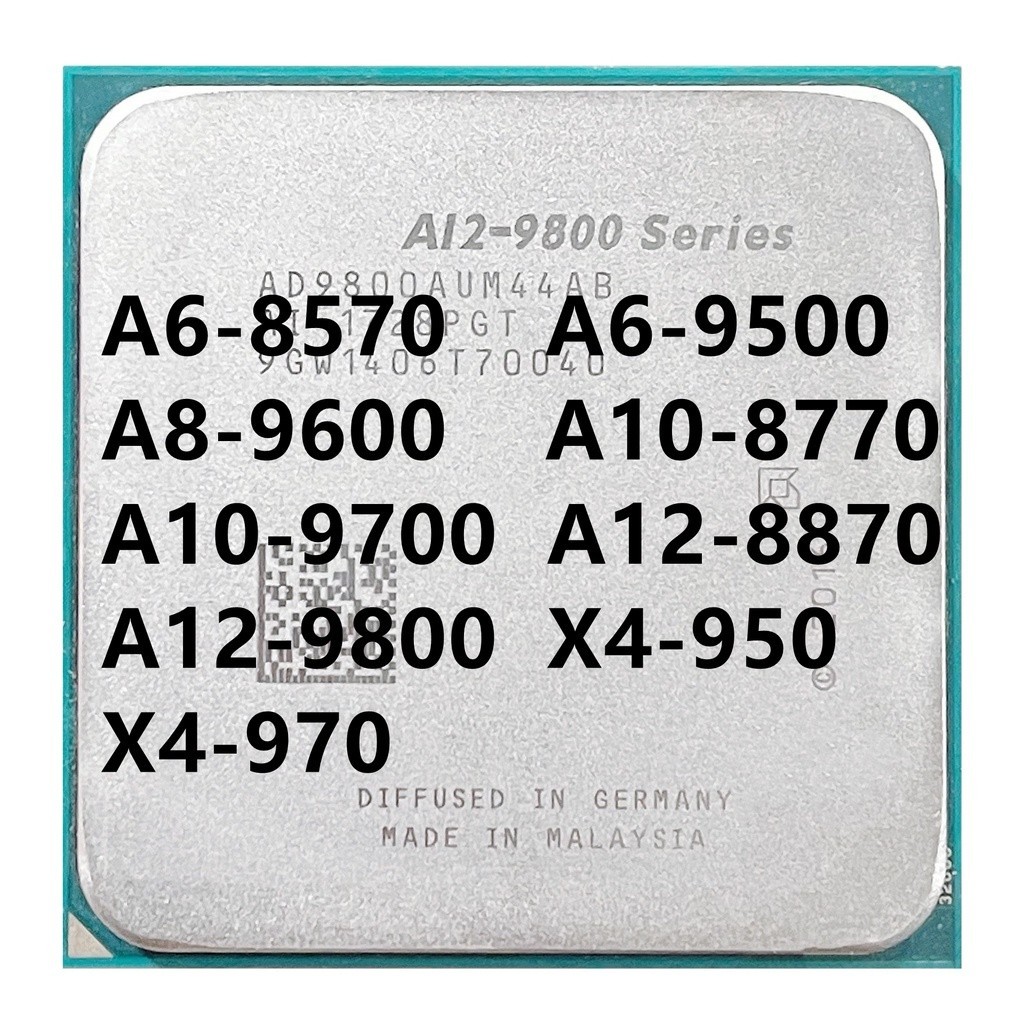 A6-8570 A6-9500 A8-9600 A10-8770 A10-9700 A12-8870 A12-9800 X4-950 X4 ...