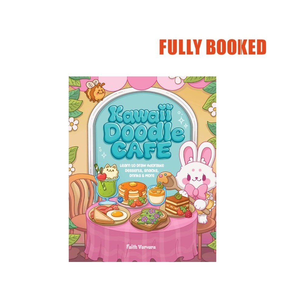 Kawaii Doodle Café: Learn to Draw Adorable Desserts, Snacks, Drinks ...