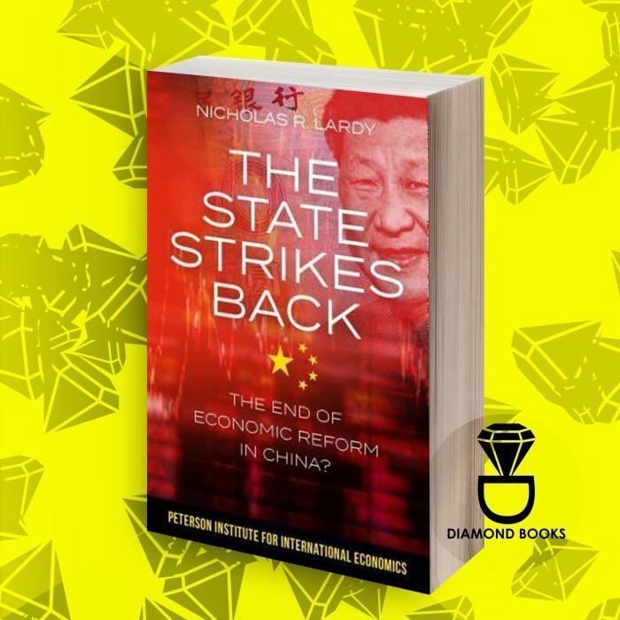 The State Strikes Back: The End of Economic Reform in China? Nicholas ...