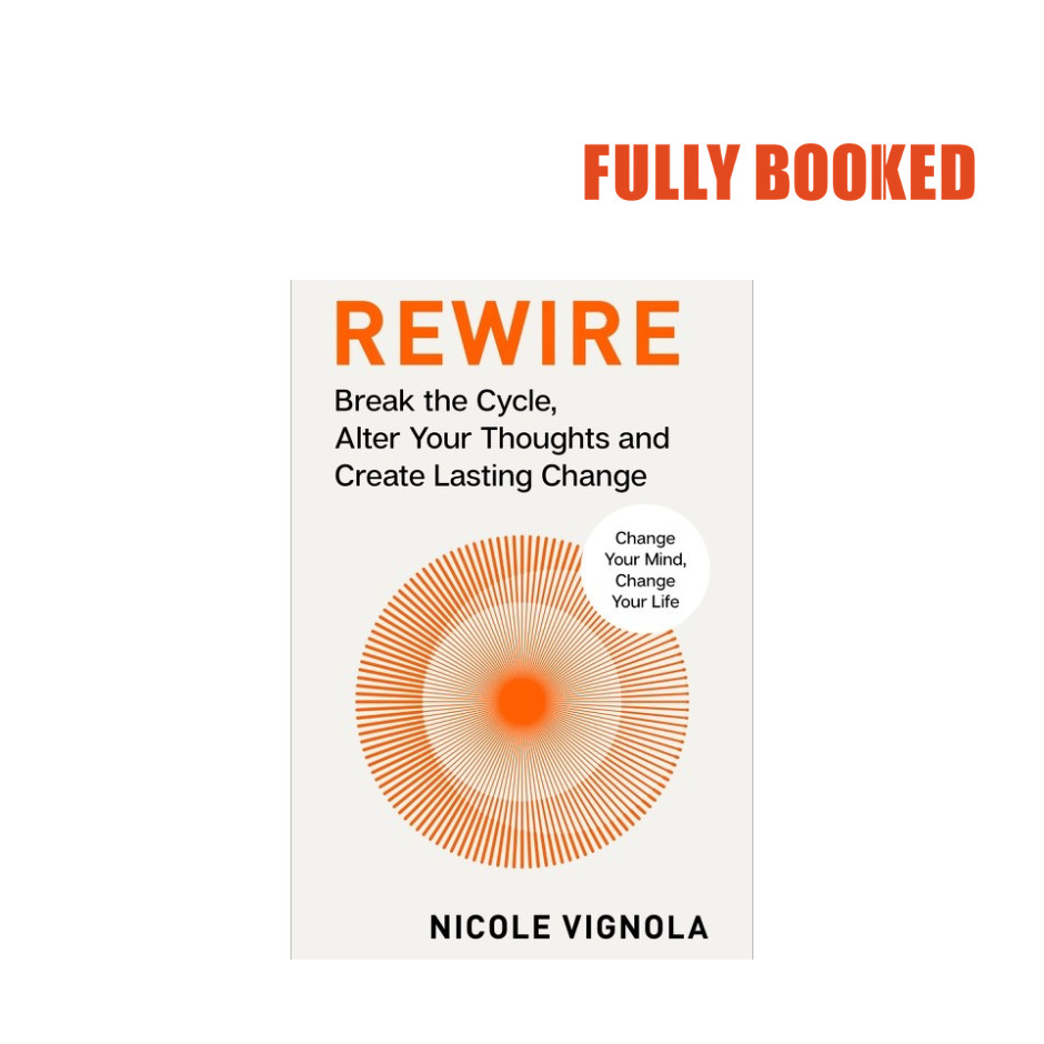 Rewire: Break the Cycle, Alter Your Thoughts and Create Lasting Change (Hardcover) by Nicole ...