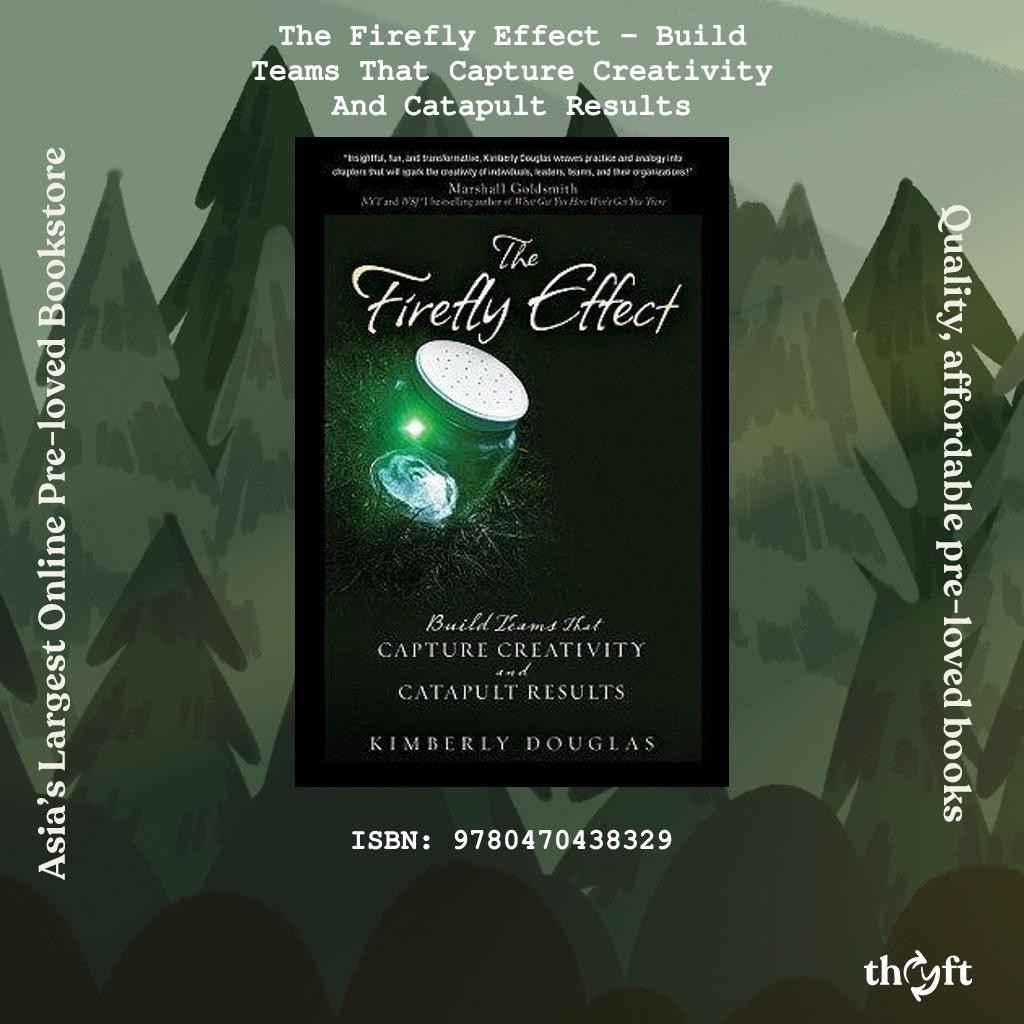 [Preloved SG] The Firefly Effect - Build Teams That Capture Creativity ...