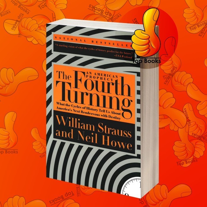 The Fourth Turning: What the Cycles of History Tell Us About America's ...