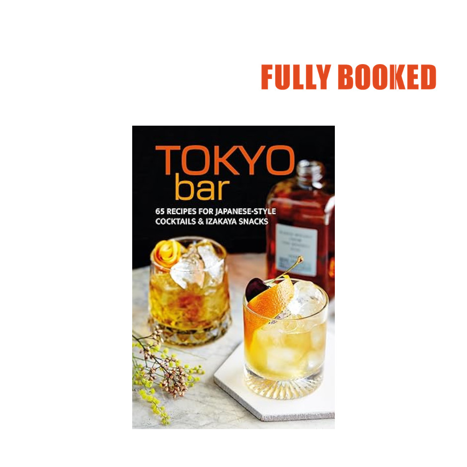Tokyo Bar: 65 recipes for Japanese-style cocktails and izakaya snacks ...