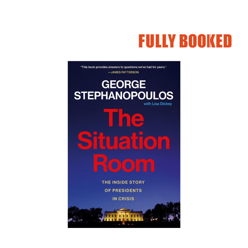The Situation Room: The Inside Story of Presidents in Crisis (Paperback ...