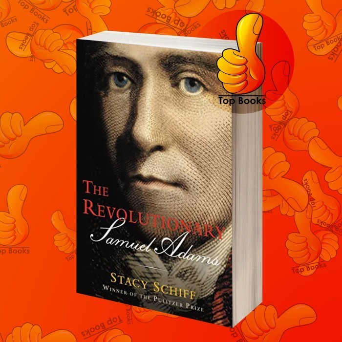 The Revolutionary: Samuel Adams Stacy Schiff (book) | Shopee Philippines