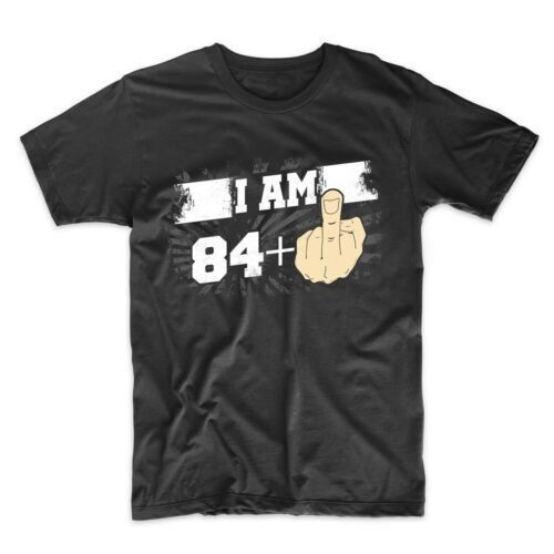 85Th Birthday Shirt For Men - I Am 84 Plus Middle Finger 85 Years Old T ...
