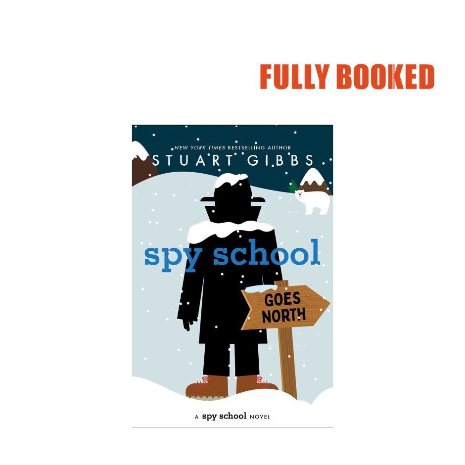 Spy School Goes North: Spy School, Book 11 (Hardcover) by Stuart Gibbs ...