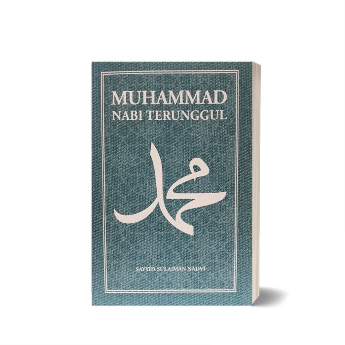 NABI Muhammad: The Greatest Prophet / Muhammad: The Ideal Prophet ...
