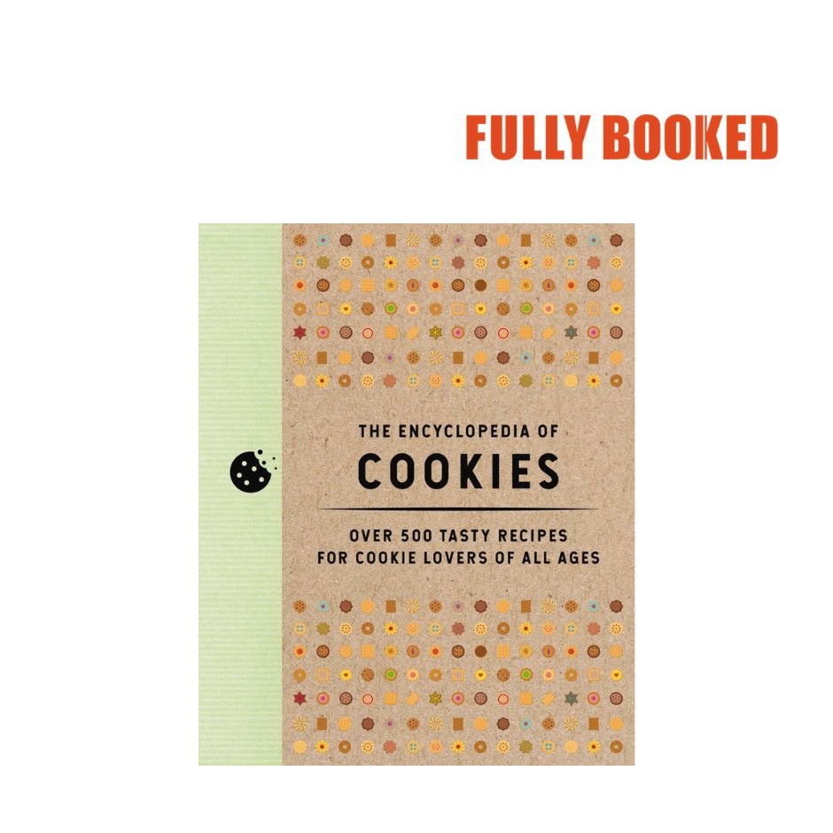 The Encyclopedia of Cookies: Over 500 Tasty Recipes for Cookie Lovers ...