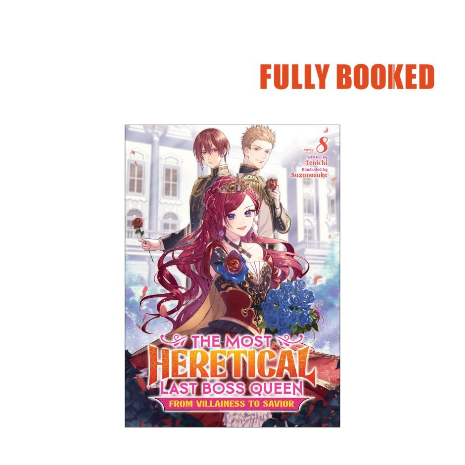The Most Heretical Last Boss Queen: From Villainess to Savior, Vol. 8 ...