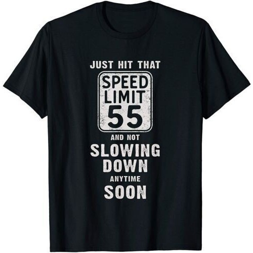 New Limited Happy 55Th Birthday With Speed Limit Sign 55 Shirt T-Shirt ...