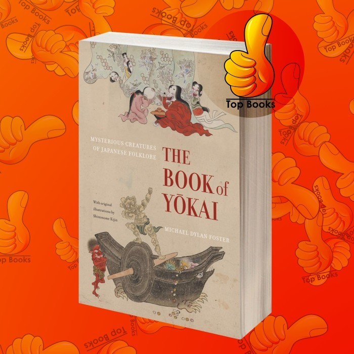 The Book of Yokai: Mysterious Creatures of Japanese Folklore Michael D ...
