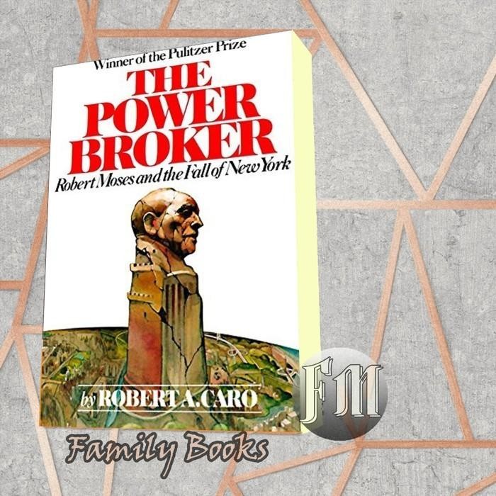 The Power Broker: Robert Moses and The Fall of New York Vintage Books ...