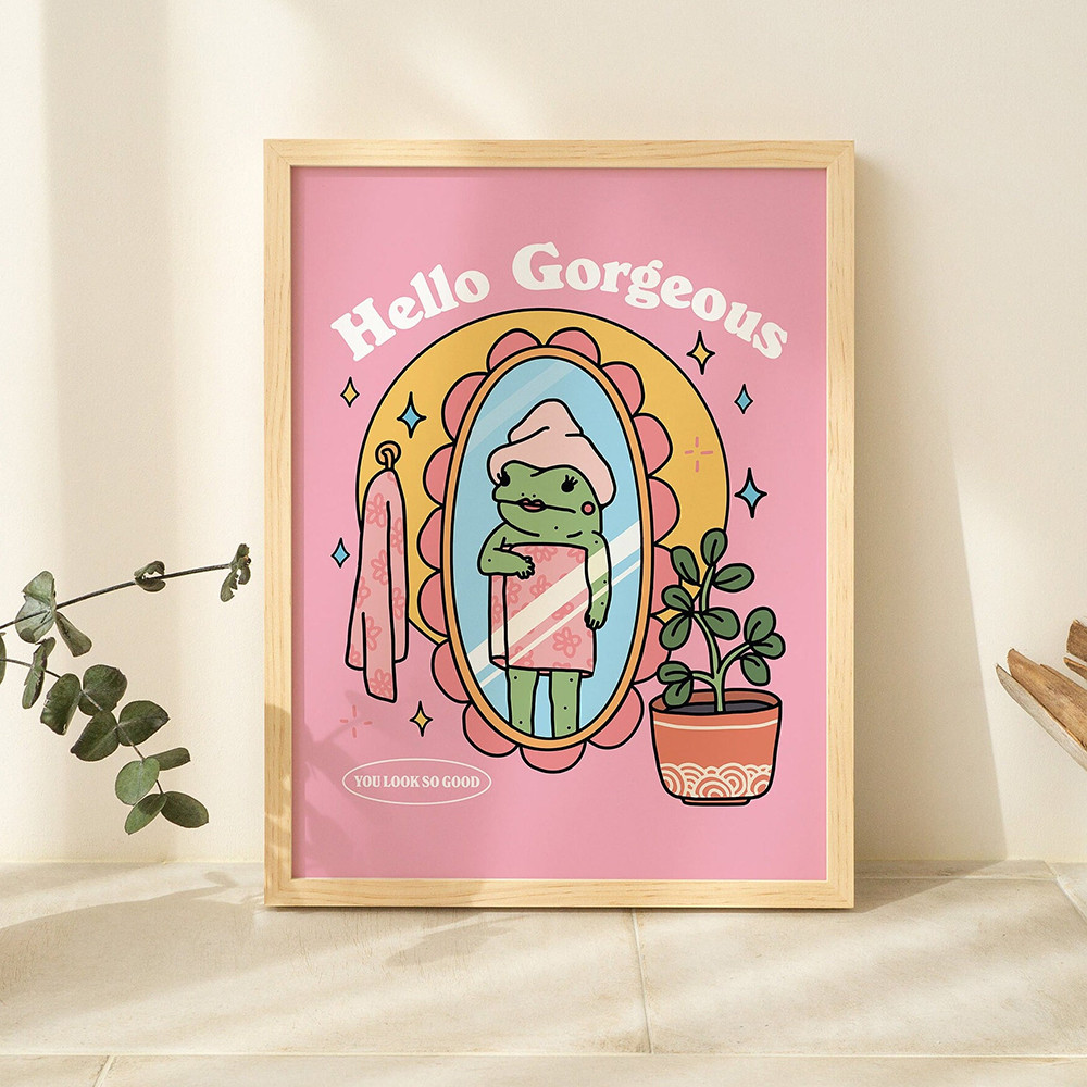 Funny Girly Frog Self Love Posters Positivity Hello Gorgeous Quote ...