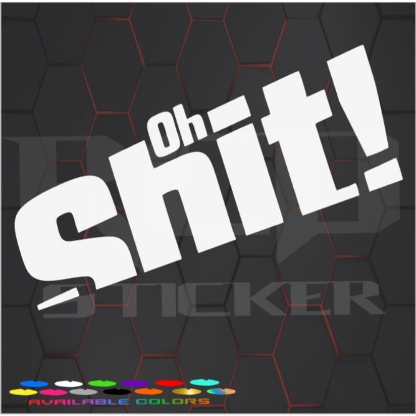 Oh Shit Sticker decal - Machine cut Vinyl sticker TD | Shopee Philippines